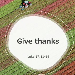 Giving Thanks (Luke 17:11-19) – St. Luke's Church Ramsgate