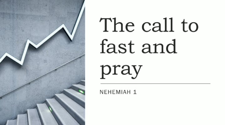 The Call to Fast and Pray (Nehemiah 1:1-11) – St. Luke's Church Ramsgate