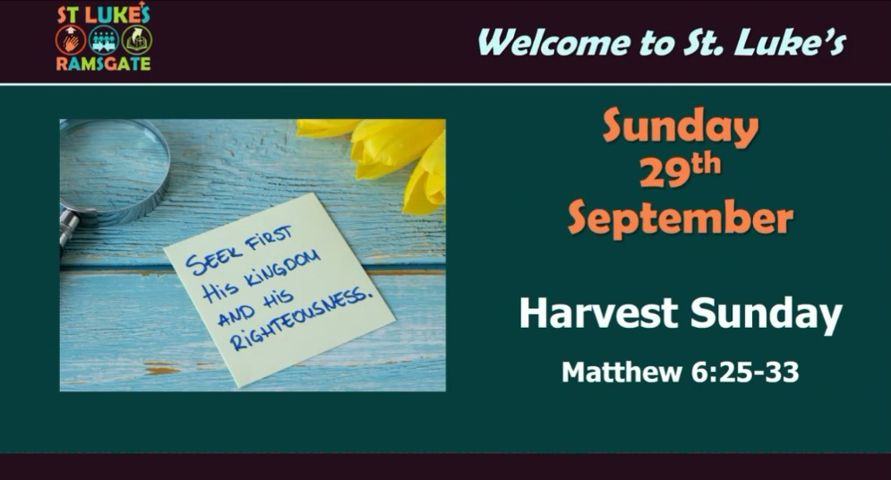 Harvest (Matthew 6:25-33) – St. Luke's Church Ramsgate