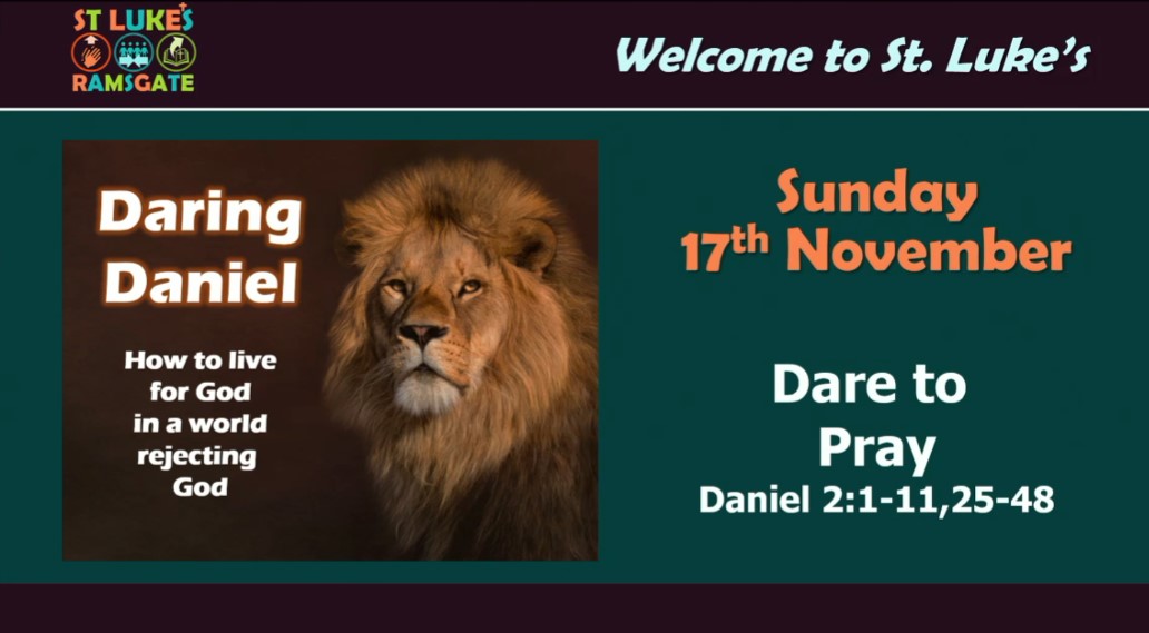 Dare to Pray (Daniel 2) – St. Luke's Church Ramsgate